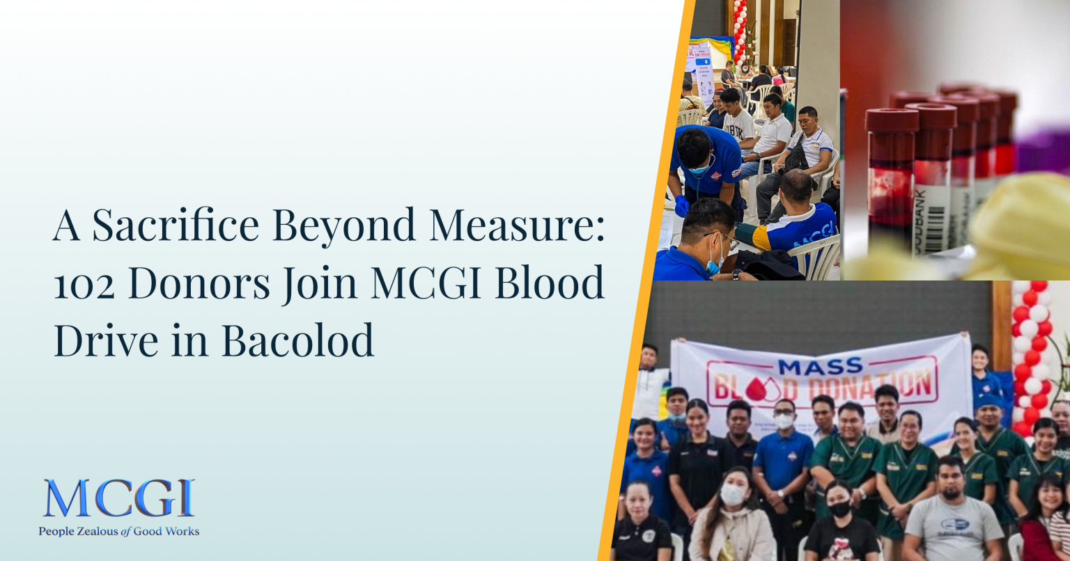 A Sacrifice Beyond Measure: 102 Donors Join MCGI Blood Drive in Bacolod ...